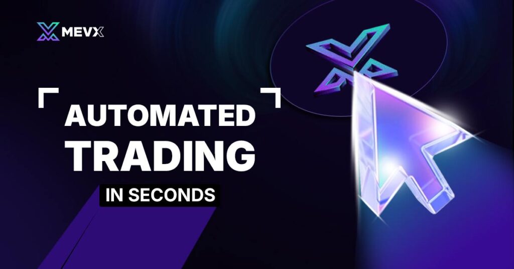 MevX: Automated Trading in Seconds - Platform Trading Bot Mevx