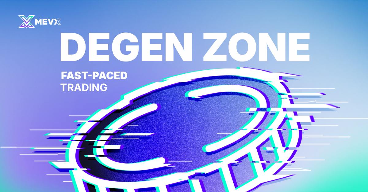 MevX's "Degen Zone": Enhance Your Trading Game! - Platform Trading Bot Mevx