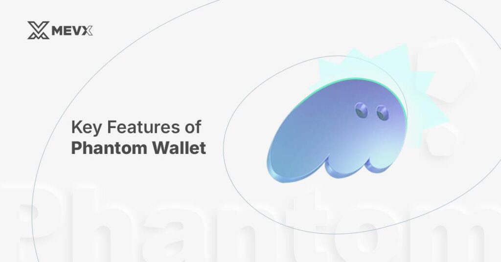 Understanding Phantom Wallet: Solana’s Popular Wallet Solution ...