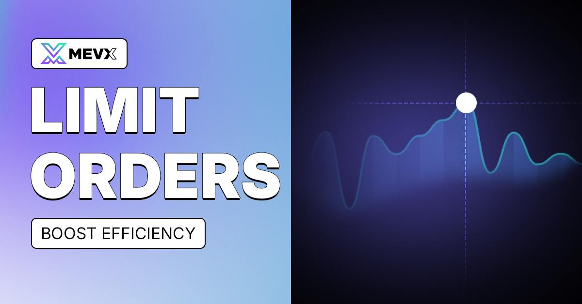 Limit Orders on MevX: Boost Efficiency and Manage Risk - Platform Trading Bot Mevx