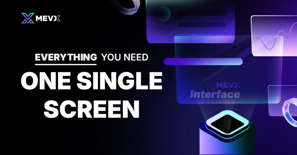 MevX Interface: Everything You Need, One Single Screen! - Platform Trading Bot Mevx