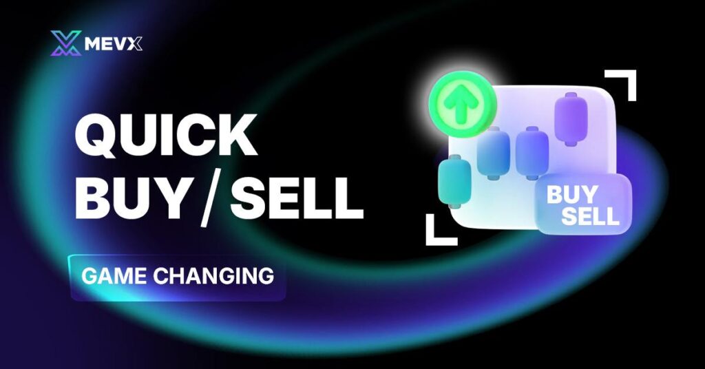 Mevx Quick Buy and Quick Sell: New Game Changing? - Platform Trading ...