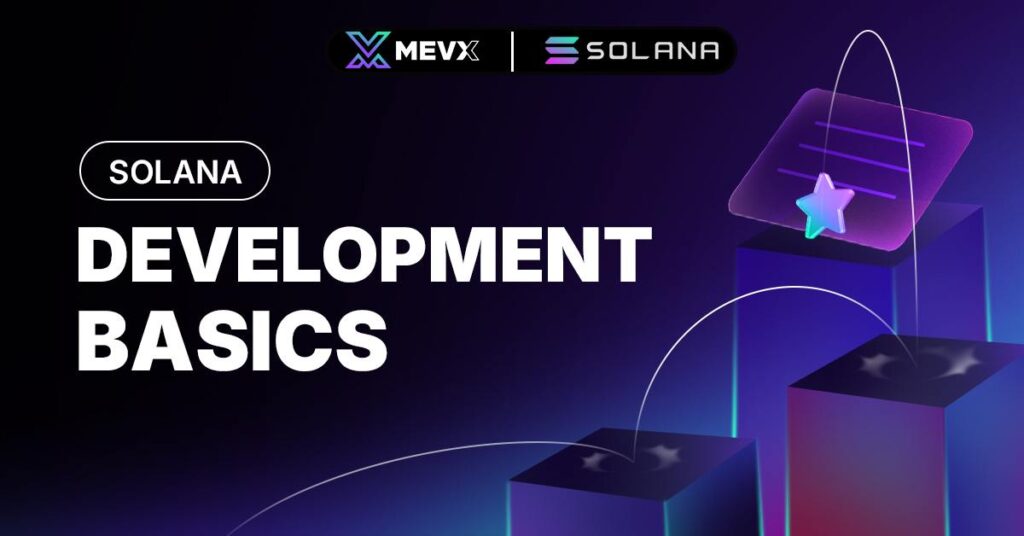 Solana Development Basics: Writing Your First Smart Contract - Platform Trading Bot Mevx