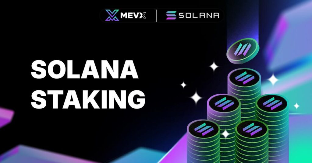 Solana Staking: A Comprehensive Guide to Earning Rewards - Platform Trading Bot Mevx