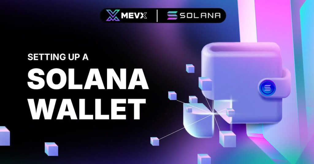 Setting Up a Solana Wallet - Platform Trading Bot Mevx