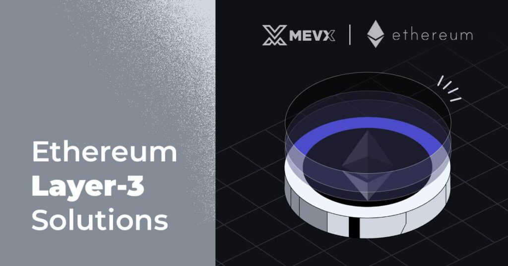 What Are Layer 3 Solutions on Ethereum? - Platform Trading Bot Mevx