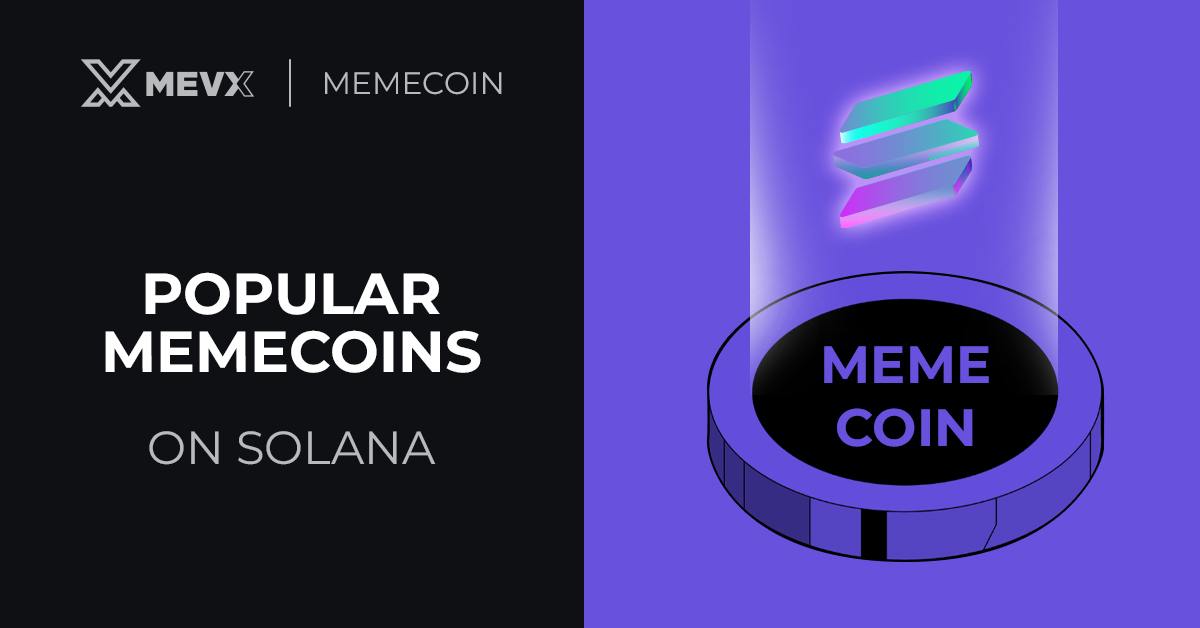 Popular Memecoins in the Solana Ecosystem - Platform Trading Bot Mevx