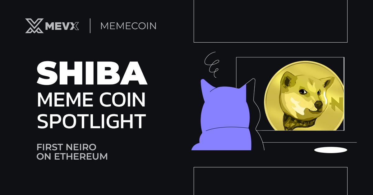 Shiba Meme Coin Spotlight: First Neiro on Ethereum - Platform Trading Bot Mevx