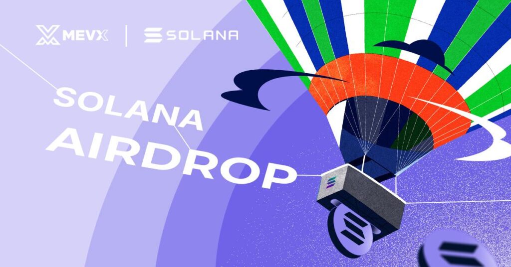 Understanding Solana’s Airdrops - Maximizing Your Rewards - Platform Trading Bot Mevx