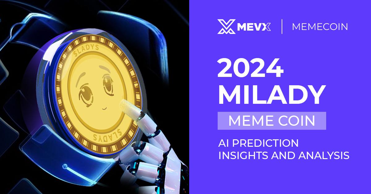 2024 Milady Meme Coin AI Prediction Insights and Analysis - Platform Trading Bot Mevx