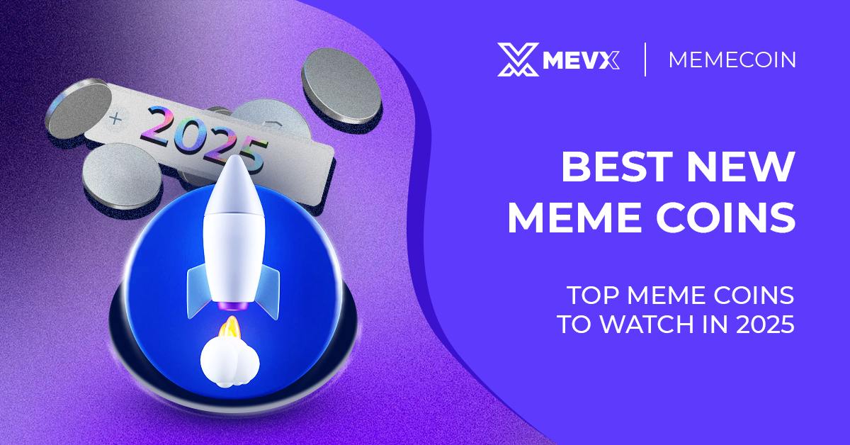 Top Best New Meme Coins to Watch in 2025 - Platform Trading Bot Mevx