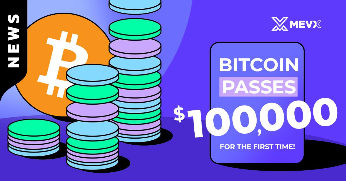 Bitcoin passes $100,000 for the first time - Platform Trading Bot Mevx