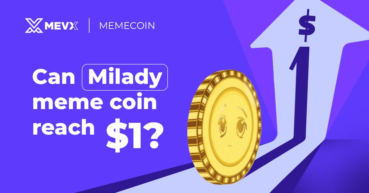 Can Milady Meme Coin Reach $1? A Deep Dive into the Meme Coin ...