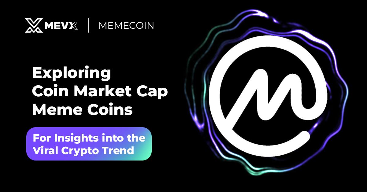 Exploring Coin Market Cap Meme Coins For Insights into the Viral Crypto Trend - Platform Trading ...