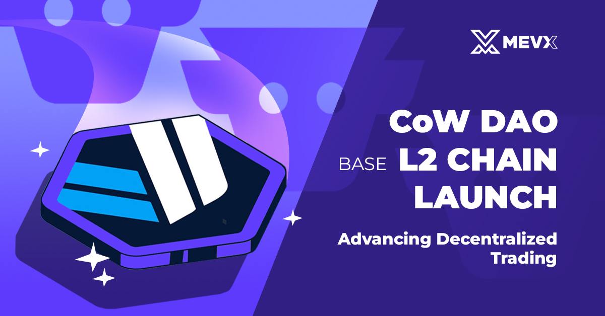 CoW DAO Base L2 Chain Launch: Advancing Decentralized Trading ...