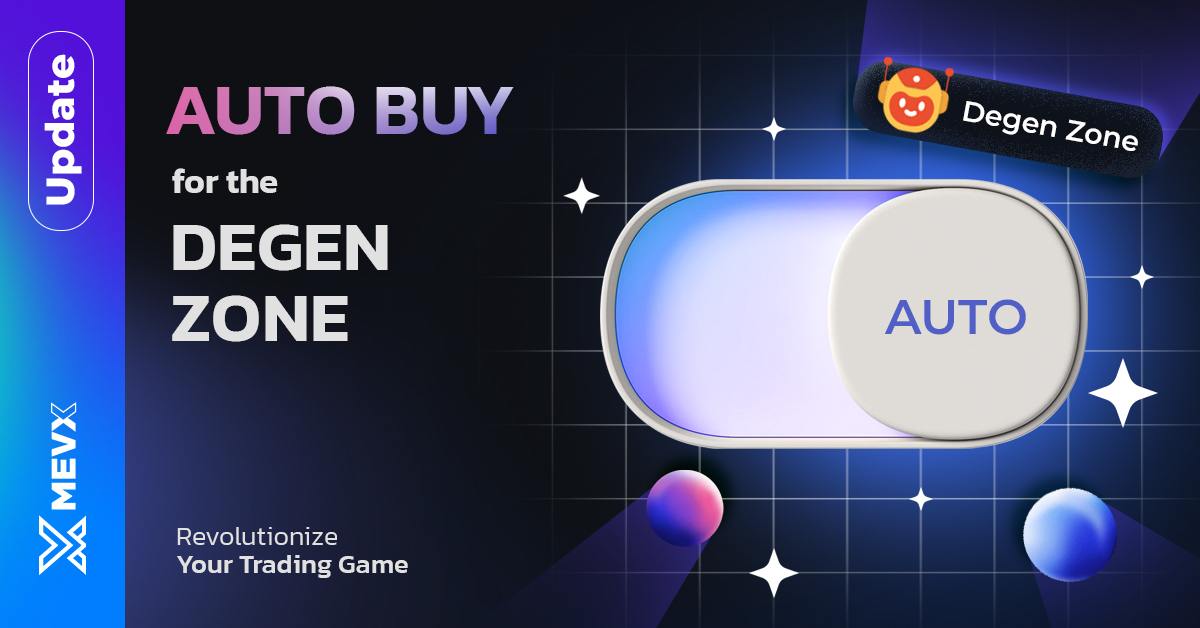MevX Introduces Auto Buy for the Degen Zone: Revolutionize Your Trading ...