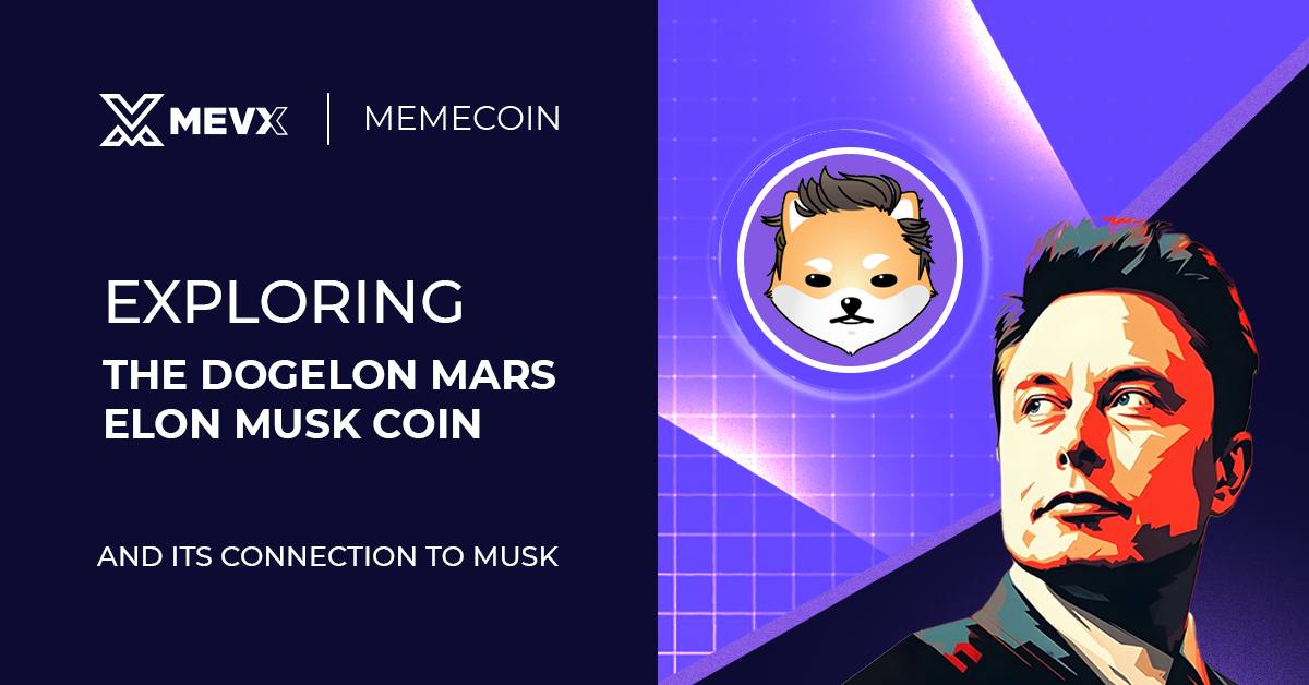 Exploring the Dogelon Mars Elon Musk Coin and Its Connection to Musk - Platform Trading Bot Mevx