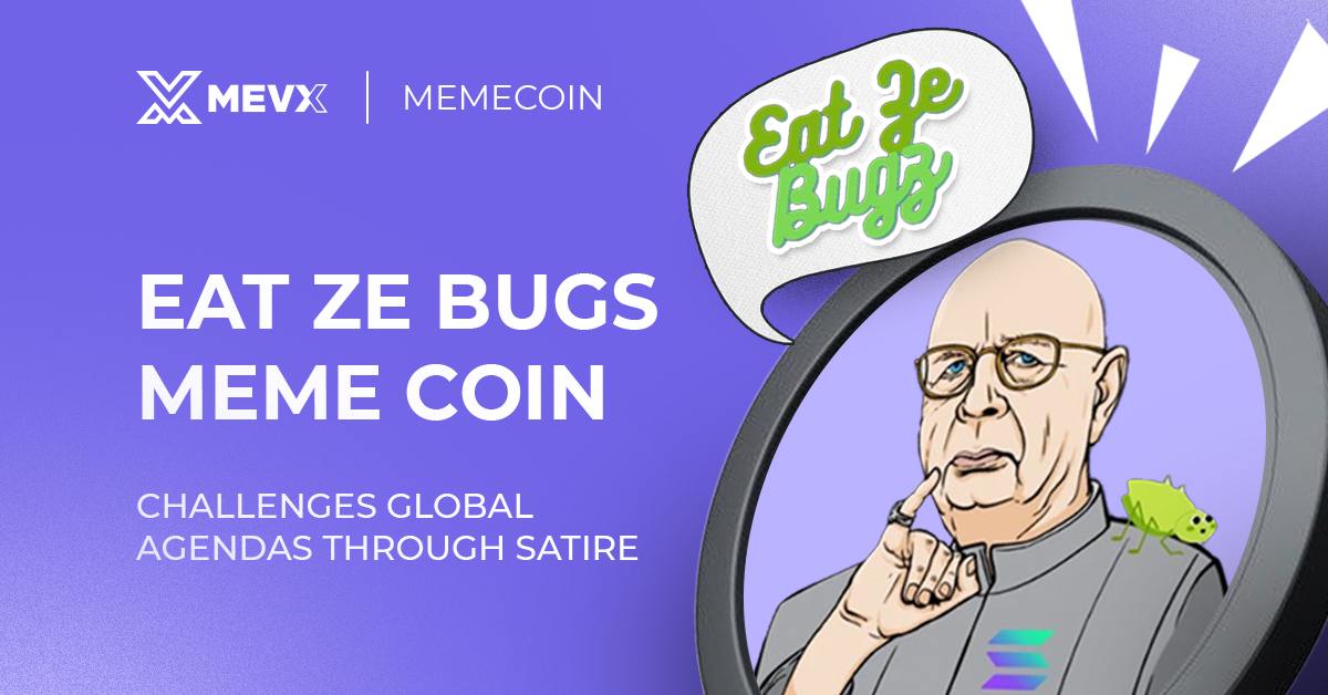 Eat Ze Bugs Meme Coin Challenges Global Agendas Through Satire ...