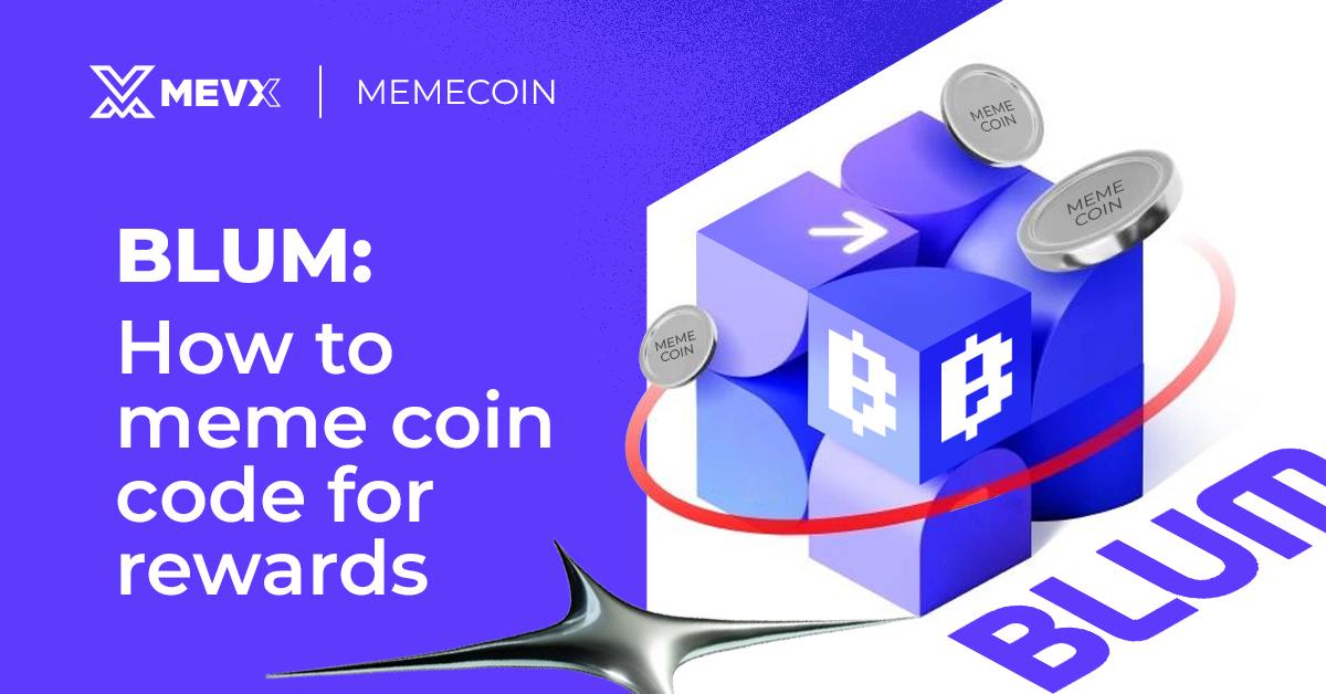 The Secret of Using the How to Meme Coin Blum Code for Rewards - Platform Trading Bot Mevx