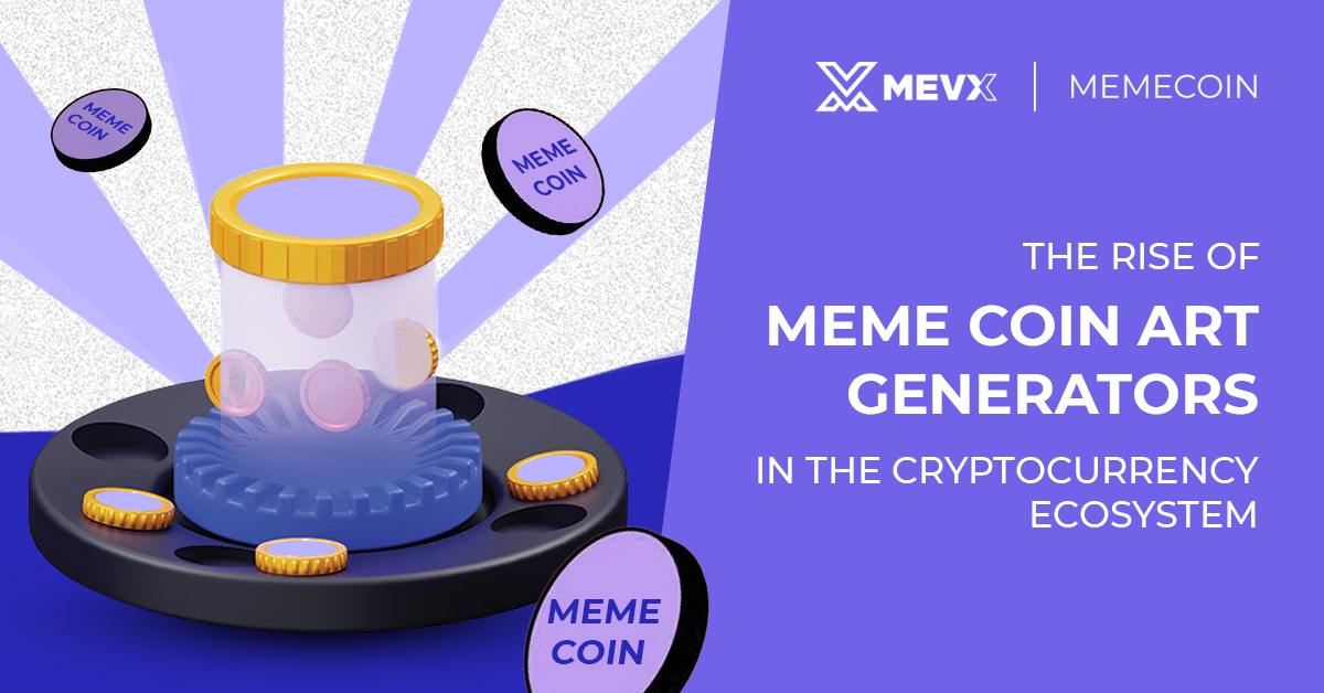 The Rise of Meme Coin Art Generator in the Cryptocurrency Ecosystem ...