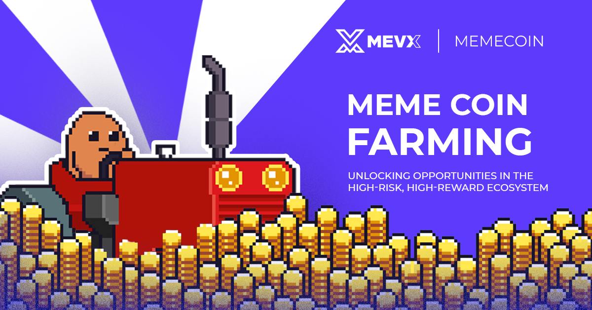 Unlocking Opportunities of Meme Coin Farming in the High Risk and High Reward Ecosystem ...