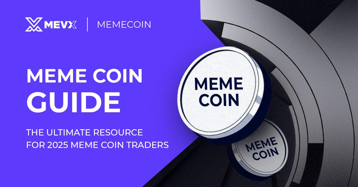 The Complete Meme Coin Guide to Trading in 2025 - Platform Trading Bot Mevx