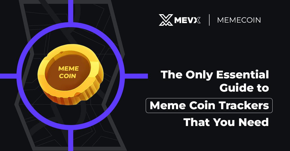 The Only Essential Guide to Meme Coin Trackers That You Need - Platform Trading Bot Mevx