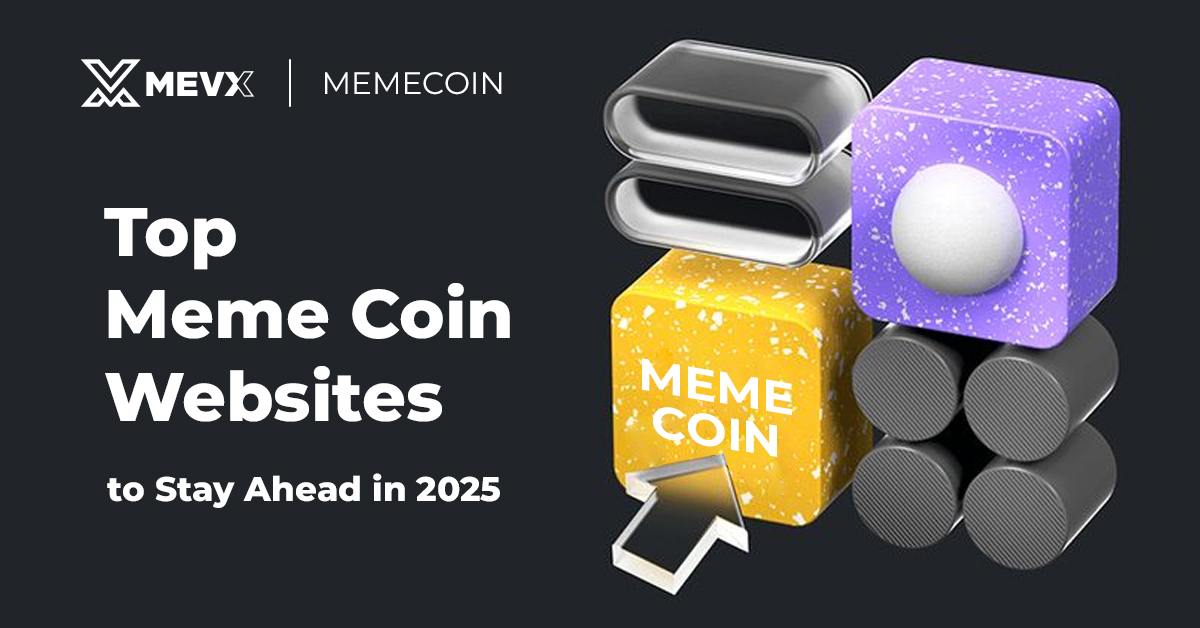 Top Meme Coin Websites to Stay Ahead in 2025 - Platform Trading Bot Mevx