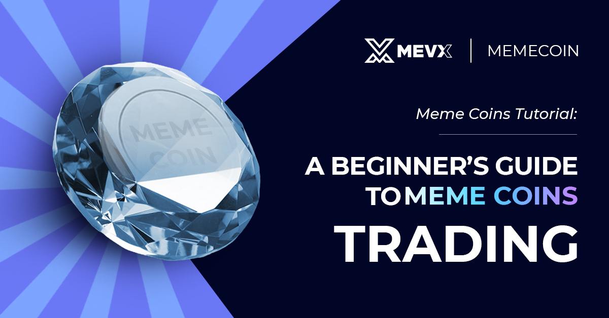 Meme Coins Tutorial: A Complete Beginner's Guide to Meme Coins Trading ...