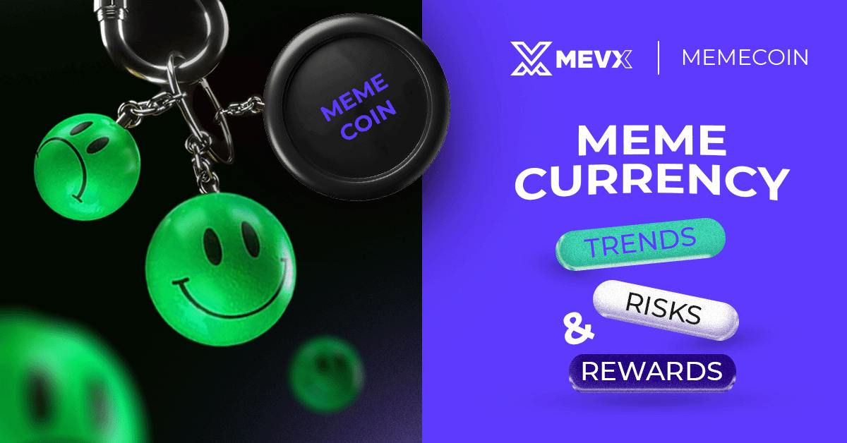 Meme Currency: Trends, Risks, and Rewards - Platform Trading Bot Mevx