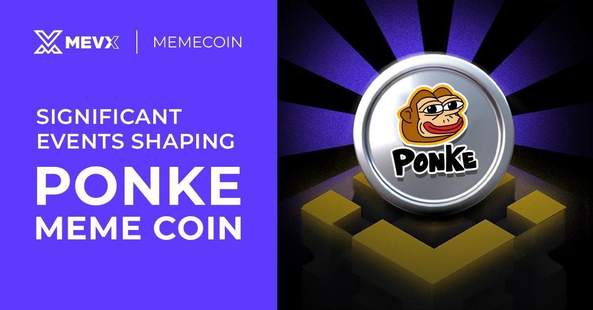 Significant Events Shaping Ponke Meme Coin - Platform Trading Bot Mevx