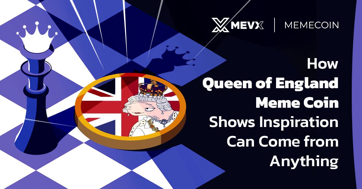 How Queen of England Meme Coin Shows Inspiration Can Come from Anything ...