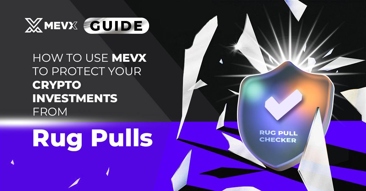 How To Use MevX To Protect Your Crypto Investments From Rug Pulls - Platform Trading Bot Mevx