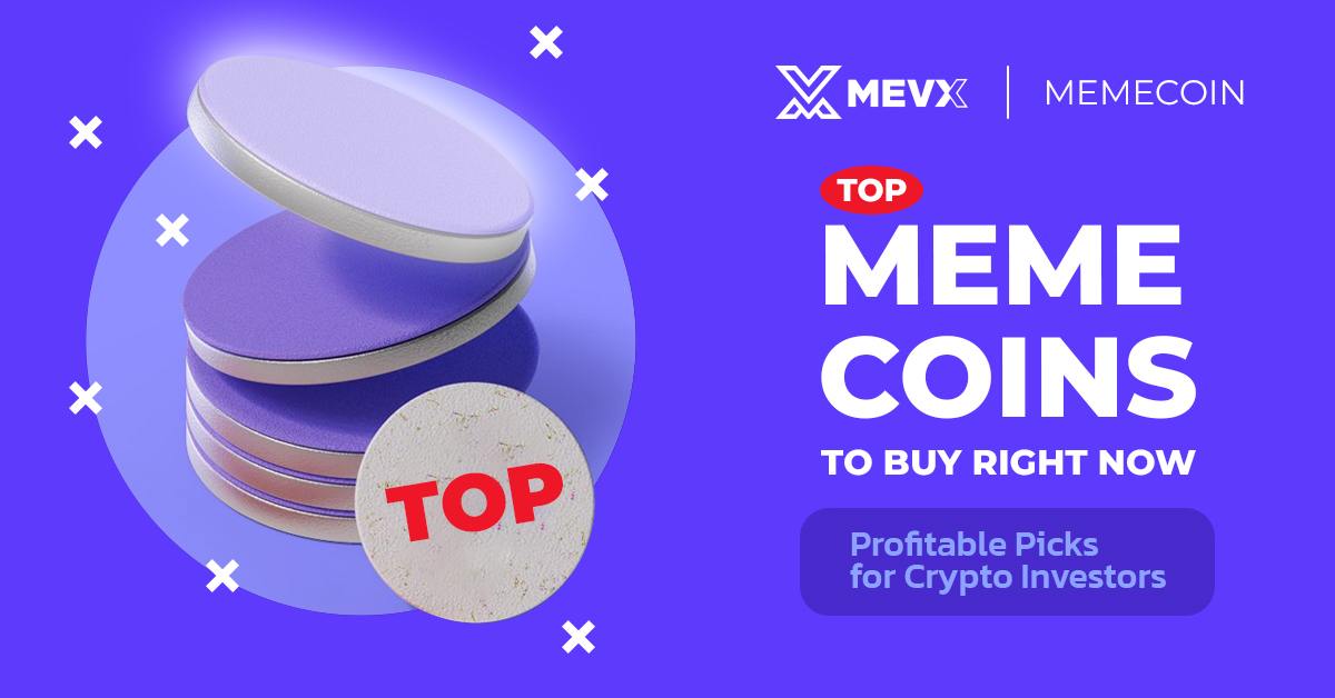 Top Meme Coins to Buy Now To Gain Max Profit For Crypto Investors - Platform Trading Bot Mevx
