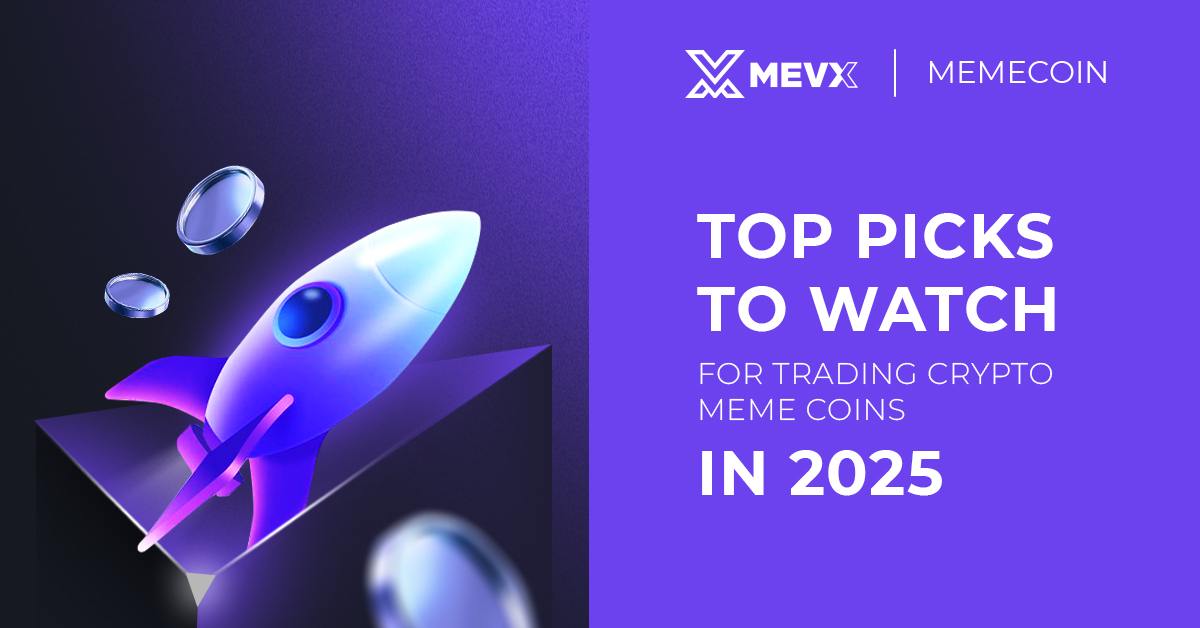 Top Picks to Watch for Trading Crypto Meme Coins in 2025 - Platform Trading Bot Mevx