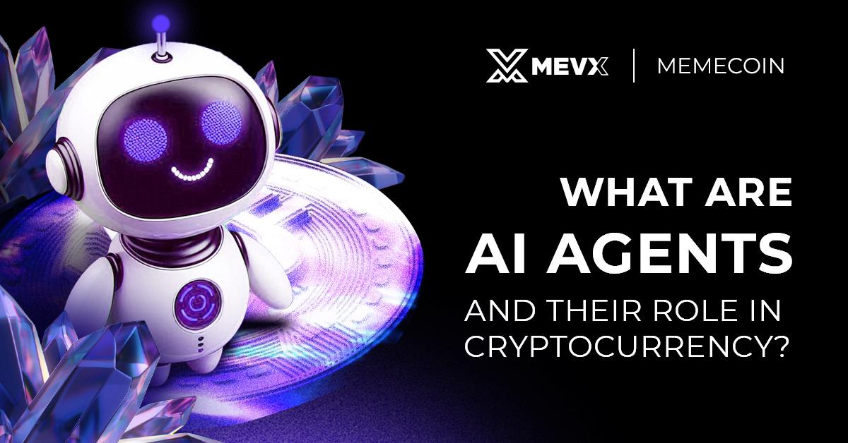 What are AI Agents And Their Role in Cryptocurrency? - Platform Trading Bot Mevx