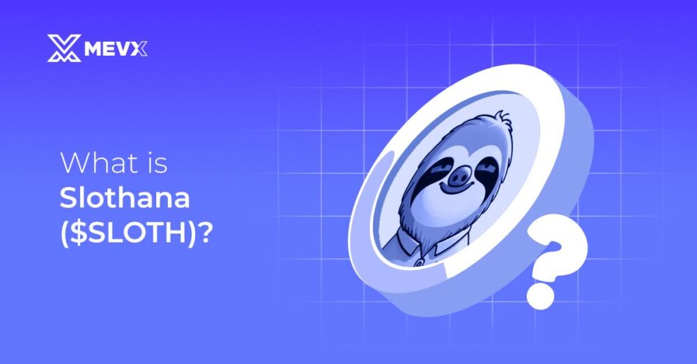 Slothana Meme Coin Takes the Solana Spotlight - Platform Trading Bot Mevx