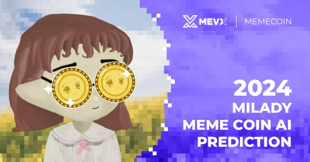 2024 Milady Meme Coin AI Prediction Price: Insights and Future Trends - Platform Trading Bot Mevx