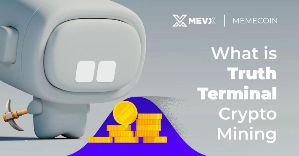 What is Truth Terminal Crypto Mining? - Platform Trading Bot Mevx