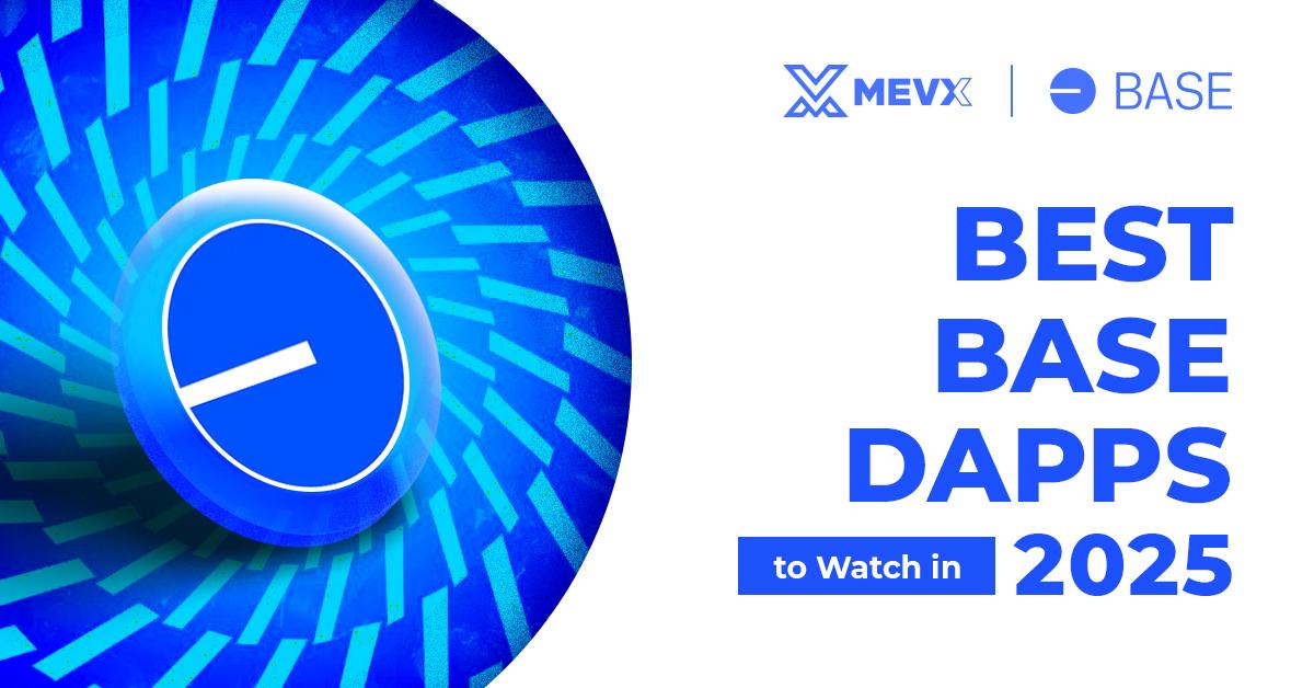 Best DApps on Base to Watch in 2025 - Platform Trading Bot Mevx