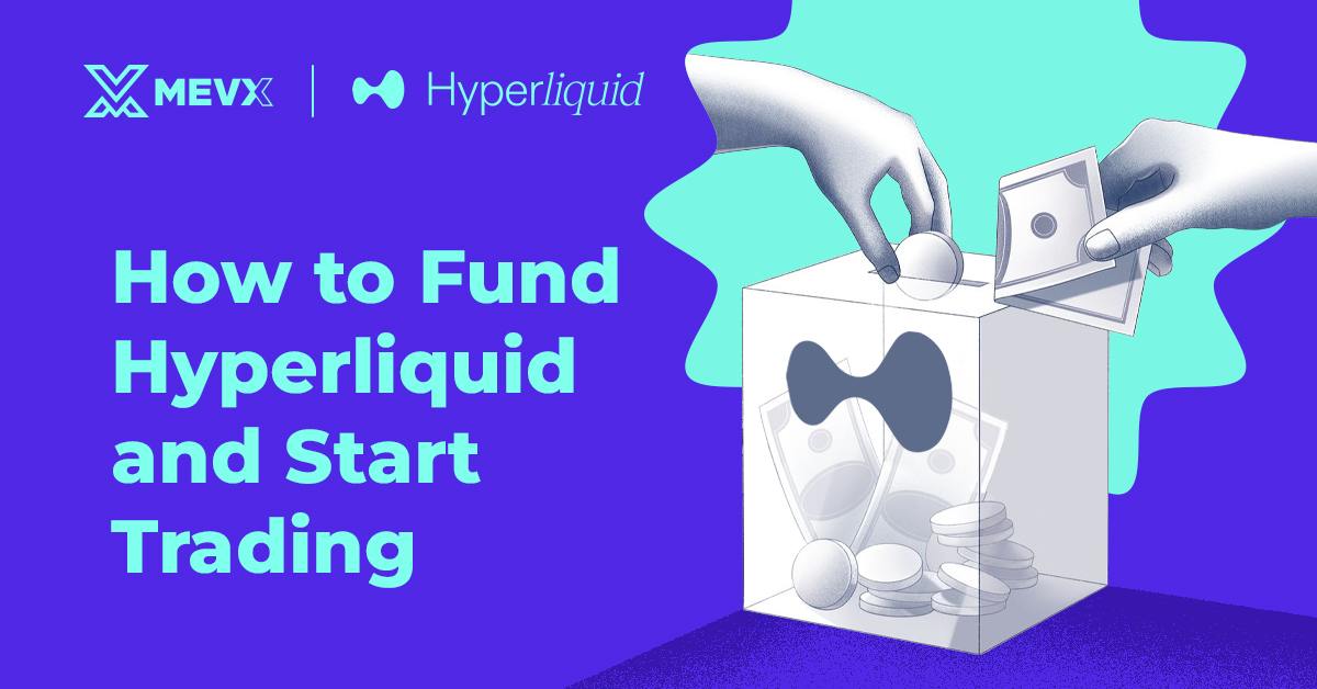How to Fund Hyperliquid and Start Trading - Platform Trading Bot Mevx