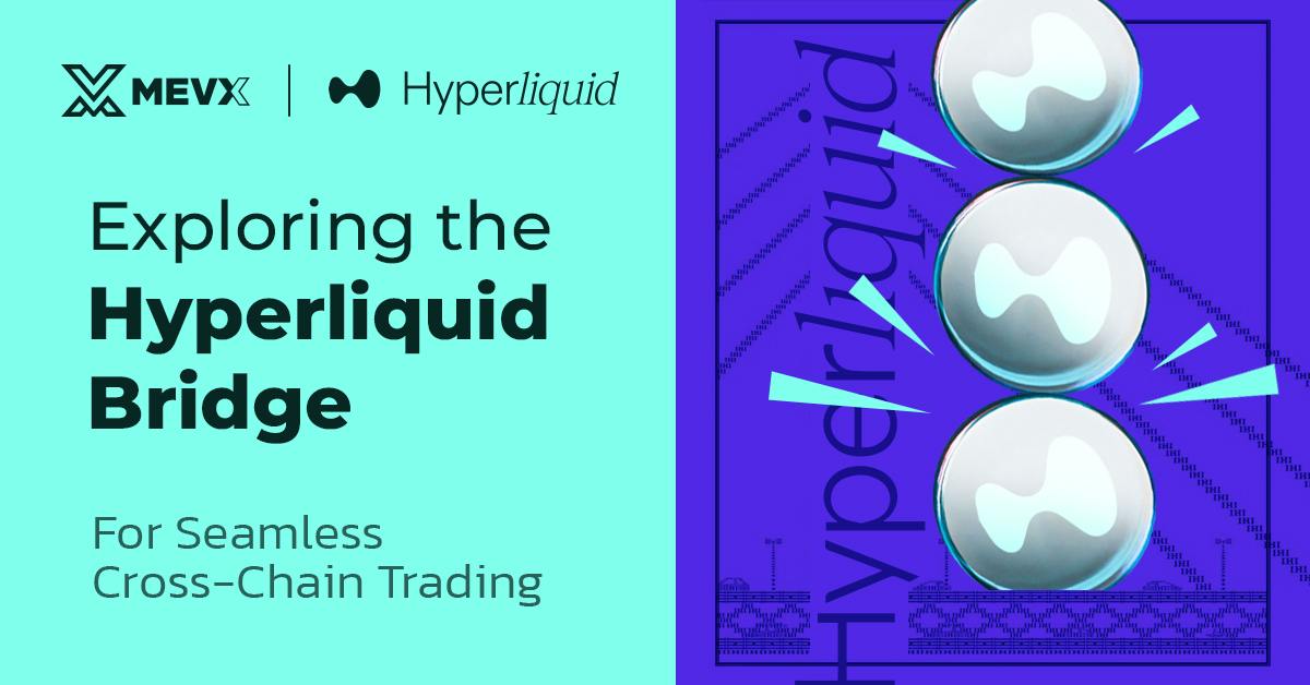 Exploring the Hyperliquid Bridge For Seamless Cross-Chain Trading - Platform Trading Bot Mevx