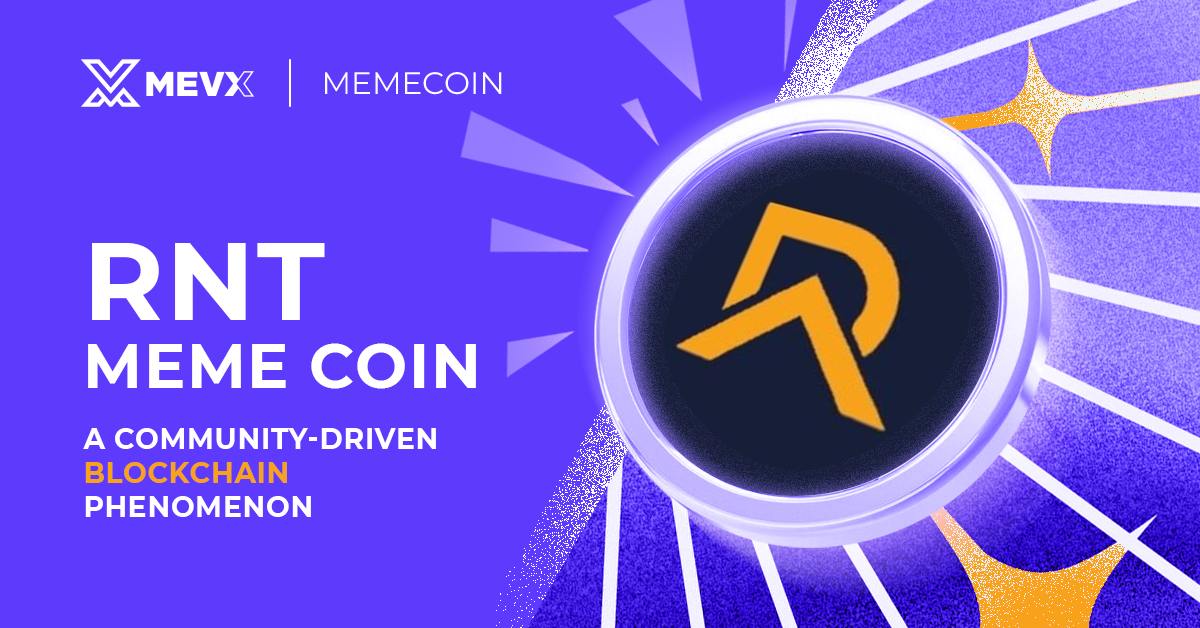 RNT Meme Coin: A Community-Driven Blockchain Phenomenon - Platform Trading Bot Mevx