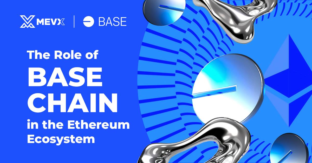 The Role of Base Chain in the Ethereum Ecosystem - Platform Trading Bot Mevx