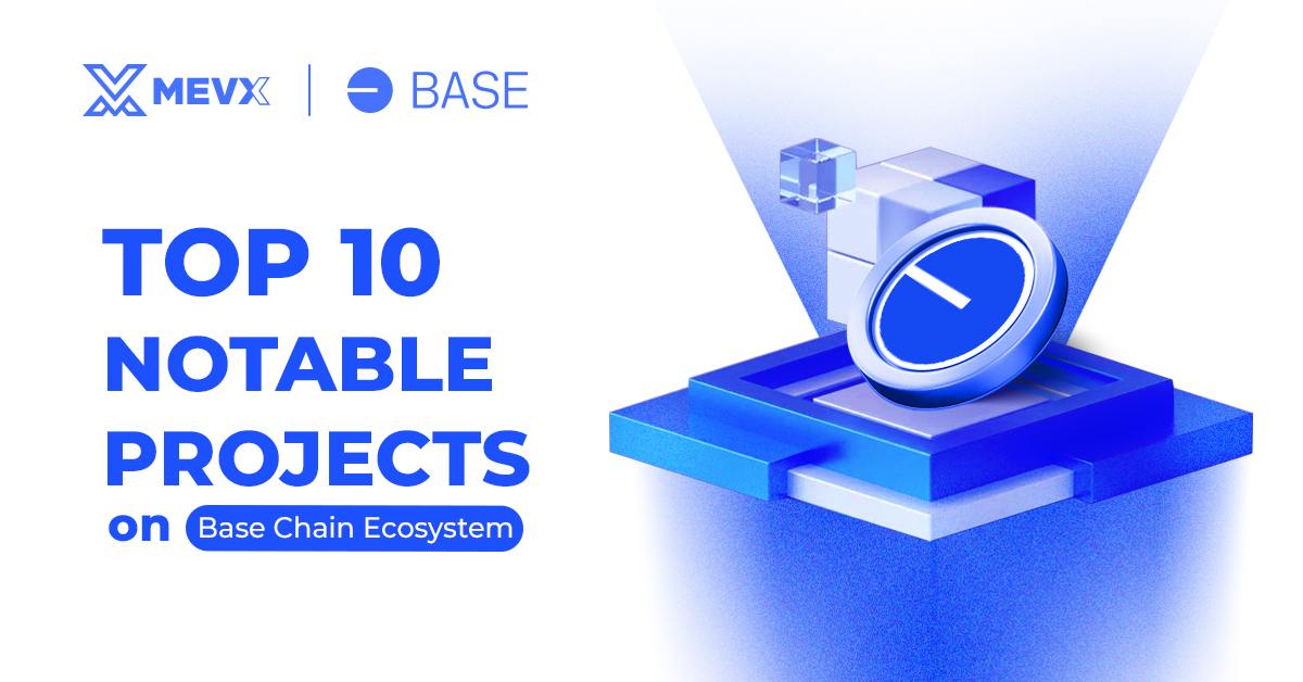 Top 10 Notable Projects on Base Chain Ecosystem - Platform Trading Bot Mevx