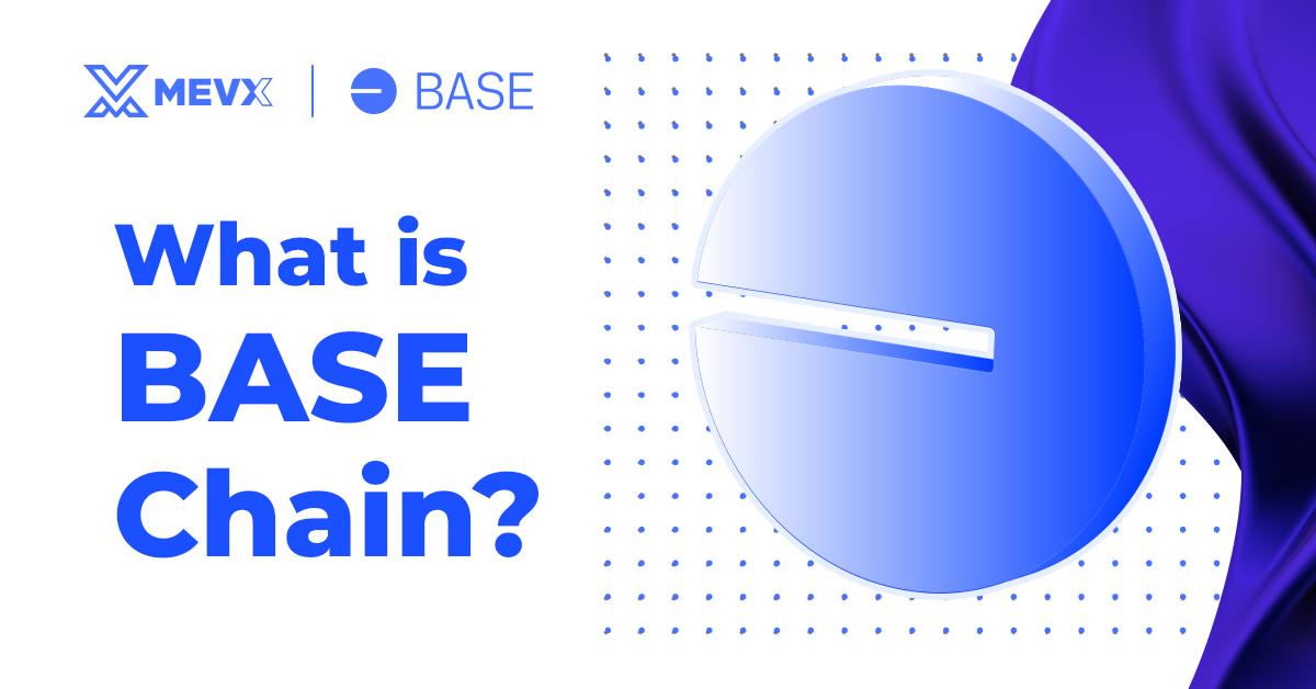 What is Base Chain? - Platform Trading Bot Mevx