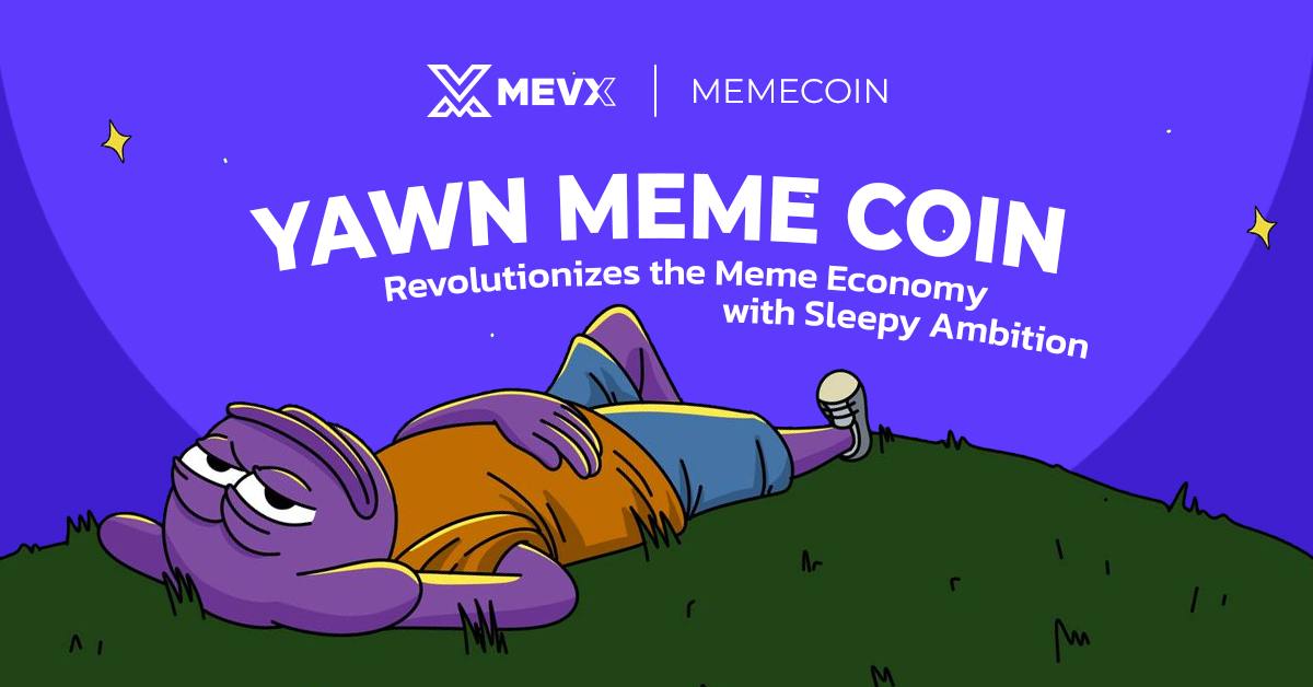Yawn Meme Coin Revolutionizes the Meme Economy with Sleepy Ambition ...