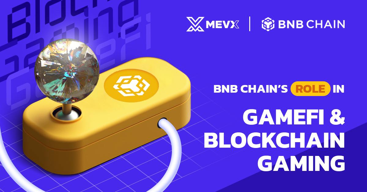 BNB Chain’s Role in GameFi and Blockchain Gaming - Platform Trading Bot Mevx