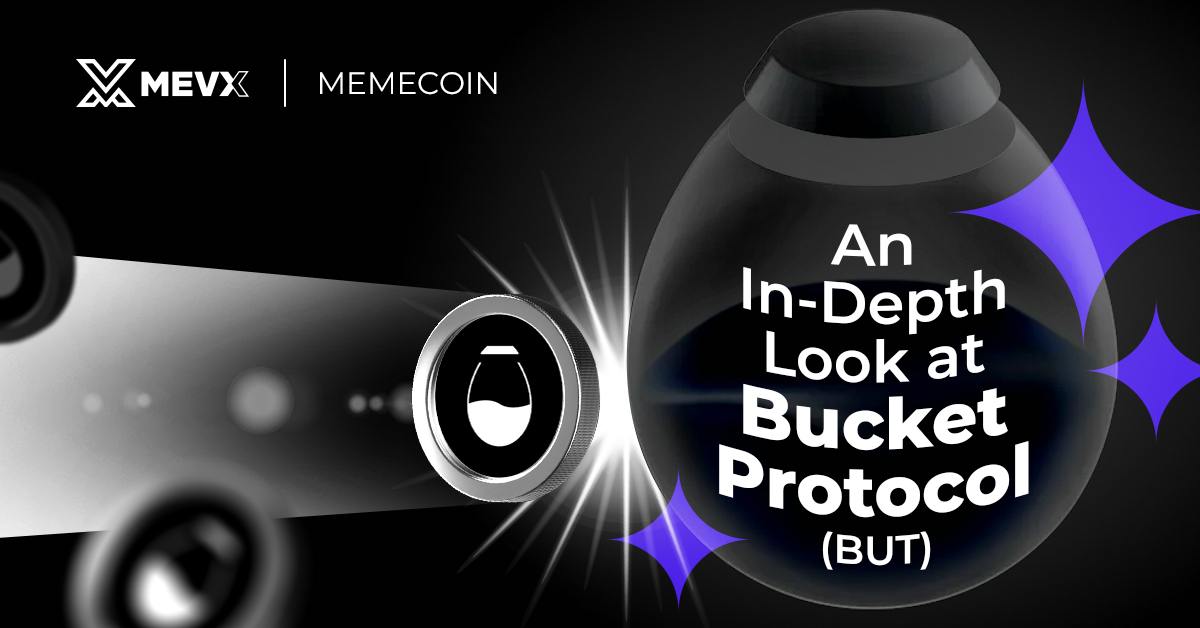 An In-Depth Look at Bucket Protocol (BUT) - Platform Trading Bot Mevx