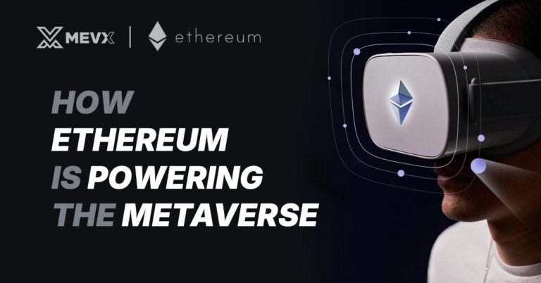 How Ethereum is Powering the Metaverse - Platform Trading Bot Mevx